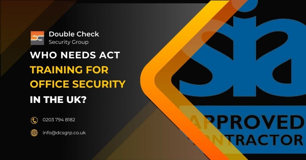 Who Needs ACT Training for Office Security in the UK?